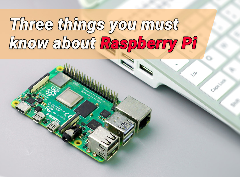 Three Things You Must Know About Raspberry Pi